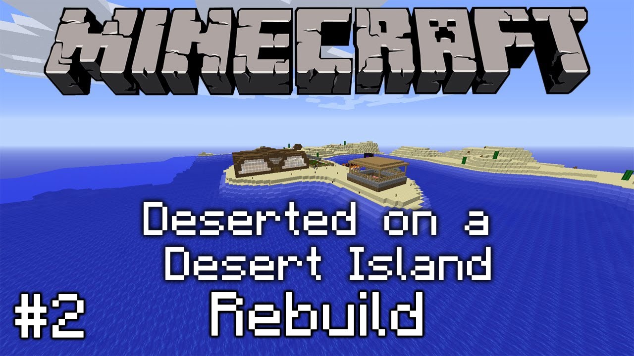 Minecraft: Deserted on a Desert Island REBUILD Ep 2 - YouTube