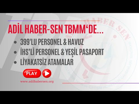 Adil Haber Sen TBMM'de