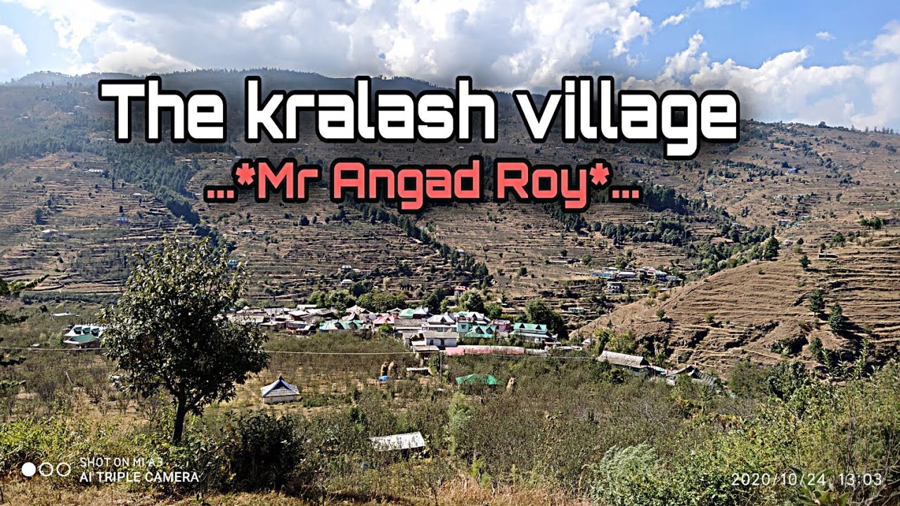 The Kralash village | Mr Angad Roy | vLOG | mehak kaushal | bulbul kaushal | ⛰️⛰️⛰️⛰️⛰️⛰️⛰️⛰️⛰️⛰ ...