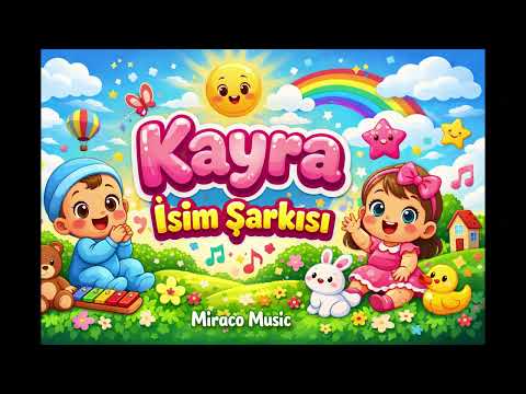Kayra Bebek Şarkısı 🎵 | İsme Özel En Neşeli Çocuk Şarkısı