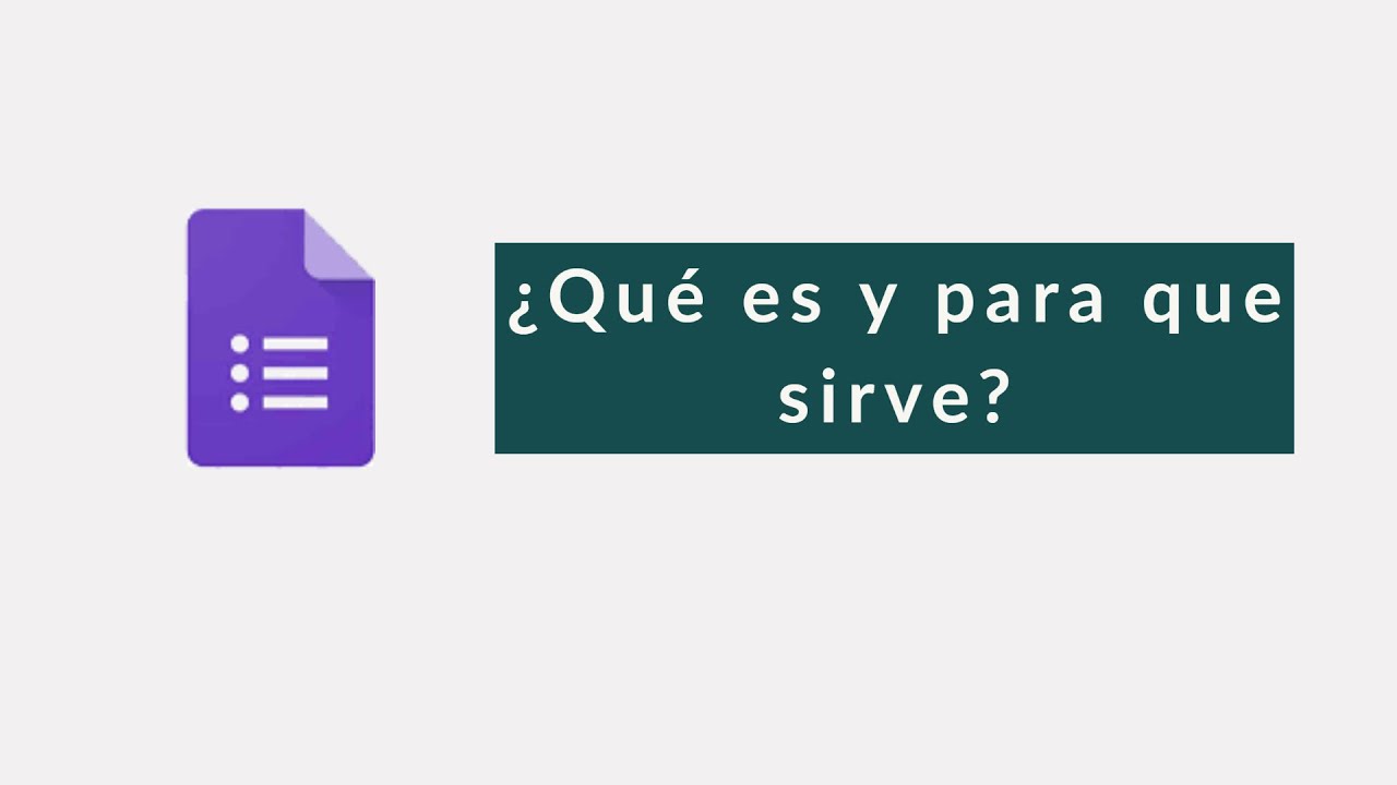 ¿Qué es y para que sirven los Formularios de Google? - YouTube