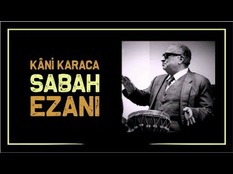 Kani Karaca-Sabah Ezanı II