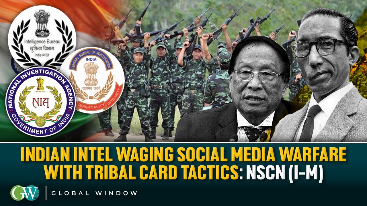 INDIAN INTEL WAGING SOCIAL MEDIA WARFARE WITH TRIBAL CARD TACTICS: NSCN ...