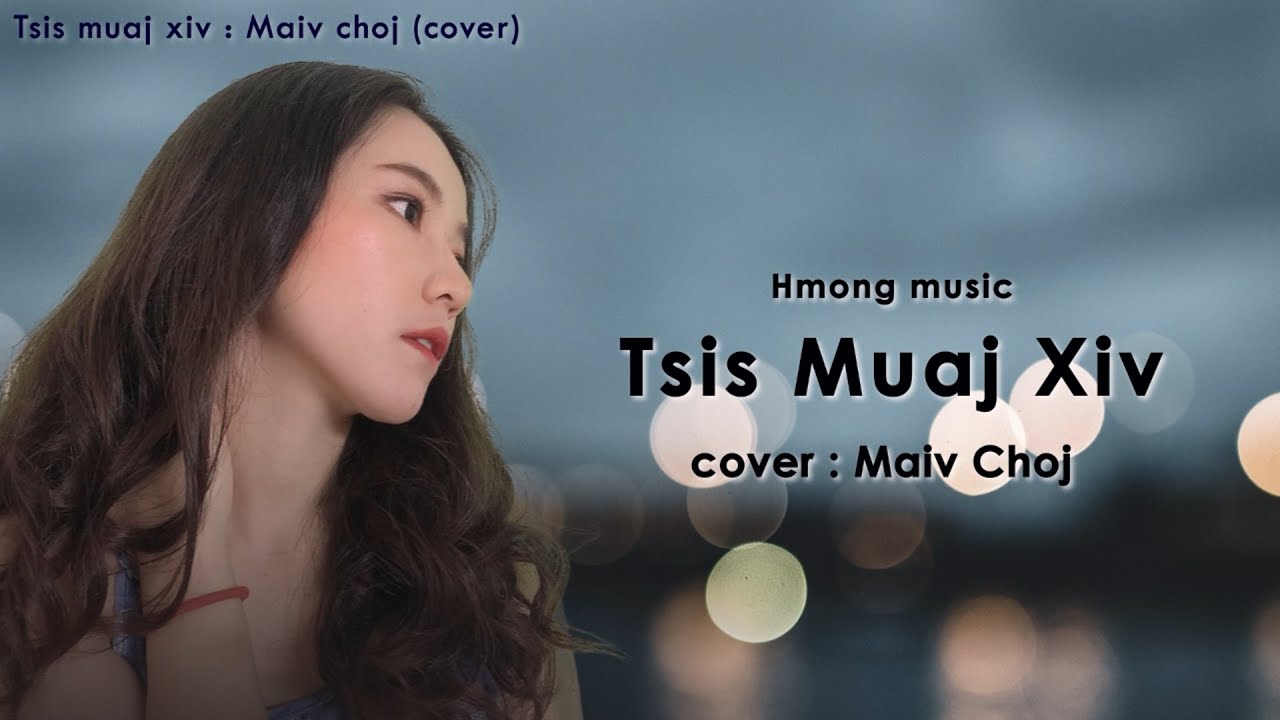 Tsis Muaj Xiv - Maiv Choj (cover) - YouTube