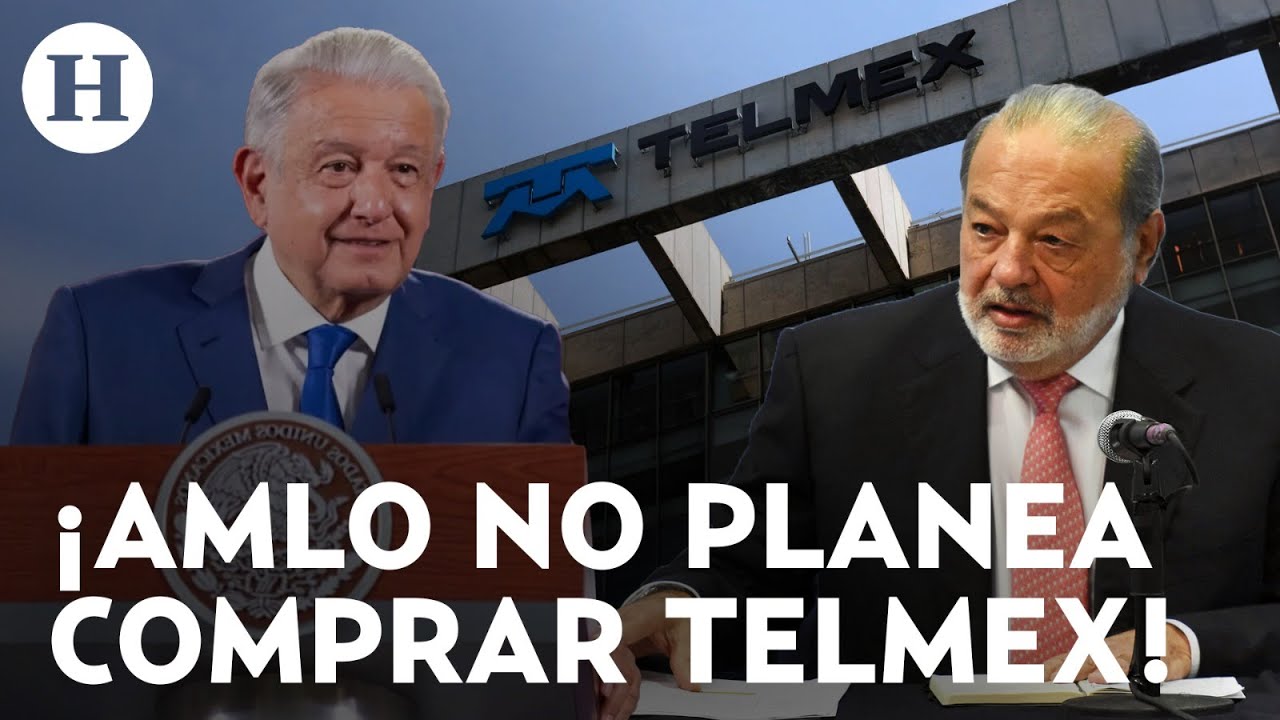 AMLO rechaza comprar Telmex, tras declaraciones de Slim de que “ya no ...
