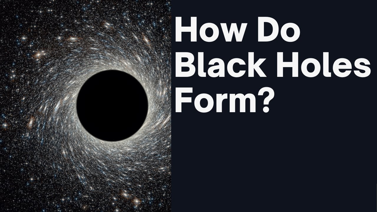 How Do Black Holes Form | Unveiling Cosmic Mysteries - YouTube