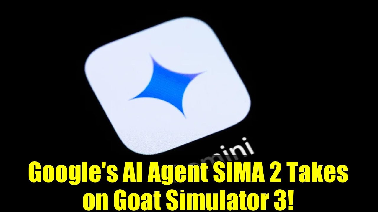 Google's AI Agent SIMA 2 Takes on Goat Simulator 3! - YouTube