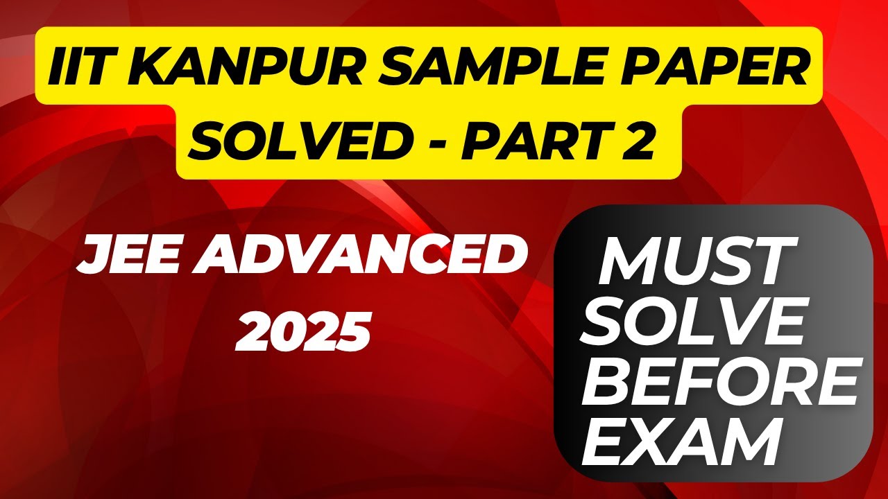 IIT Kanpur Sample Paper 2025 | JEE Advanced Chemistry Solved | Must ...