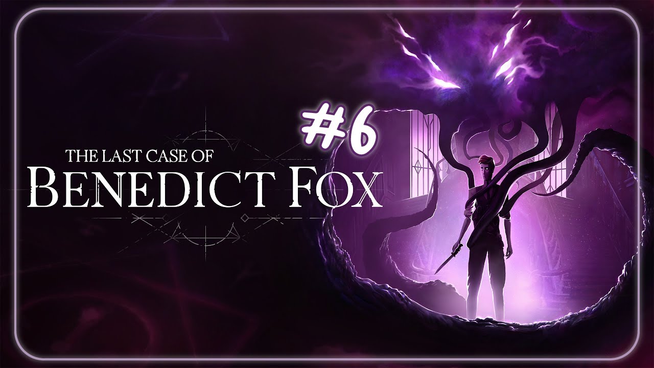 AHONDANDO EN EL LIMBO DE LA SRA. FLOYD | THE LAST CASE OF BENEDICT FOX ...