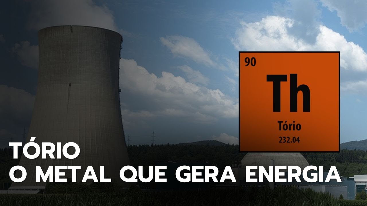 CONHEÇA O TÓRIO, O METAL QUE GERA ENERGIA - YouTube