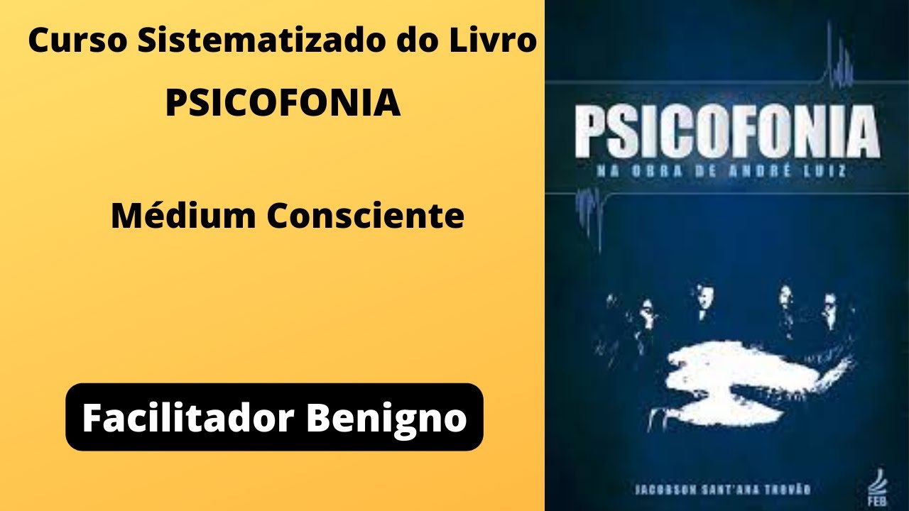 Estudo Sistematizado do Livro Psicofonia - Cap. 37 - Médium Consciente ...