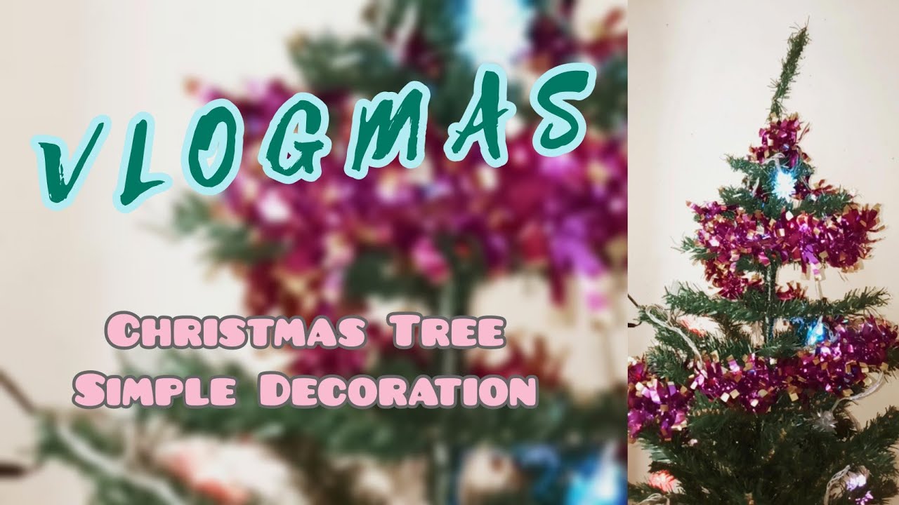 [VLOGMAS] Christmas Tree Simple Decoration - Low Budget Version | Dekor ...