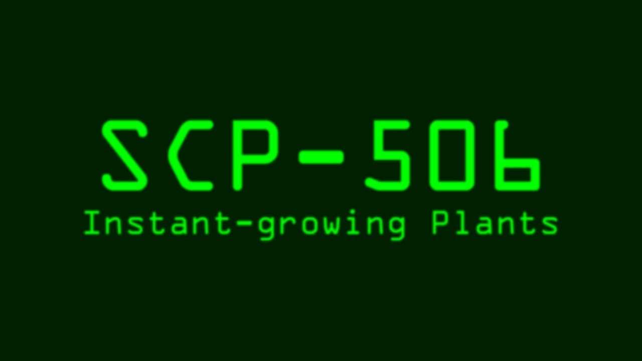 SCP-506 - Instant-growing Plants - YouTube