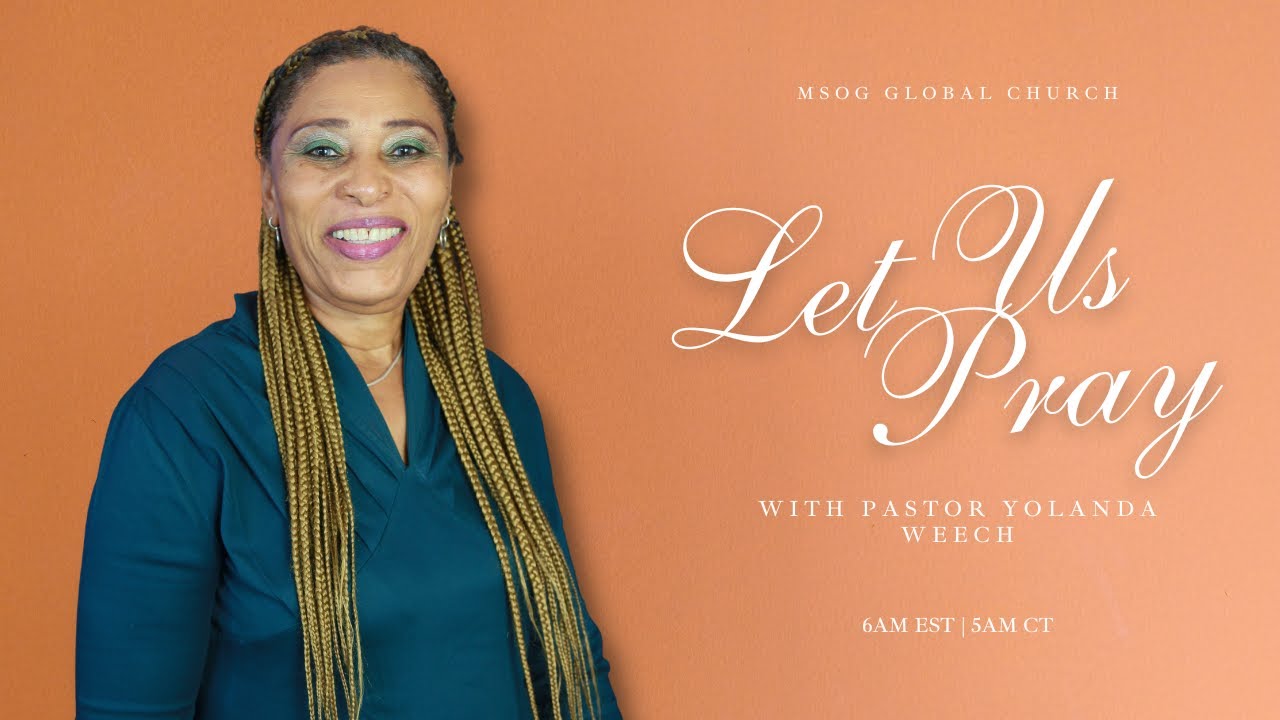 Let Us Pray || Pastor Yolanda Weech - YouTube