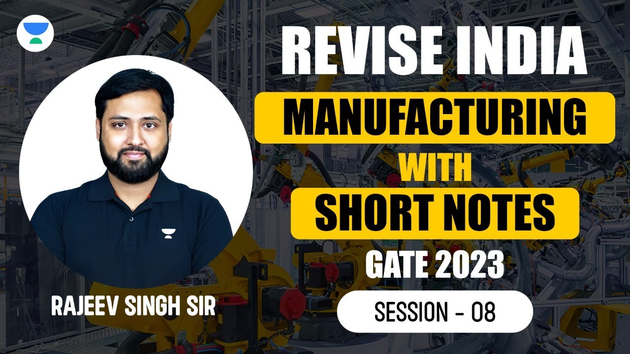 SHORT NOTES:S08 Manufacturing | Revise India | GATE 2023 | Rajeev Singh ...