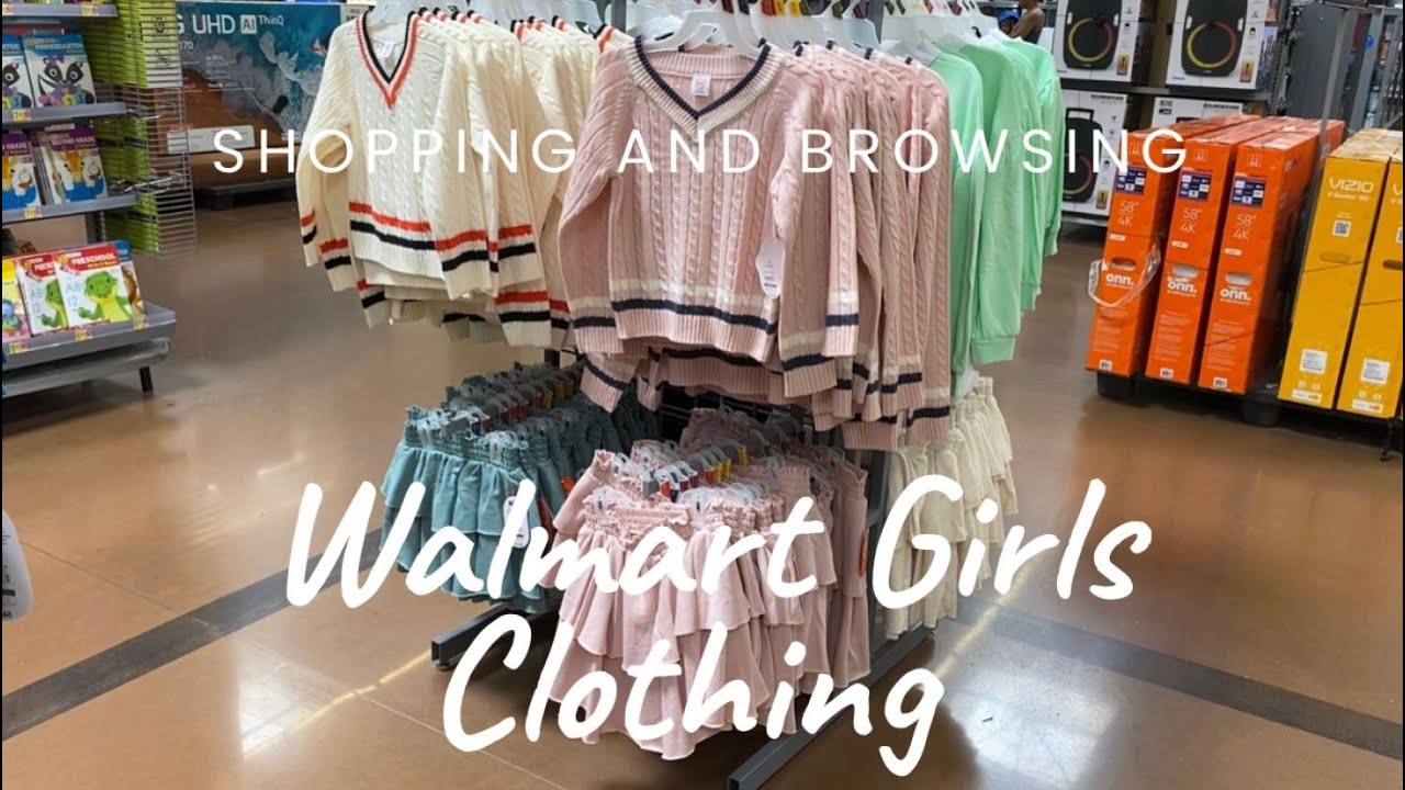 WALMART GIRLS CLOTHES SHOP WITH ME * WALMART FASHION * WALMART SHOP ...