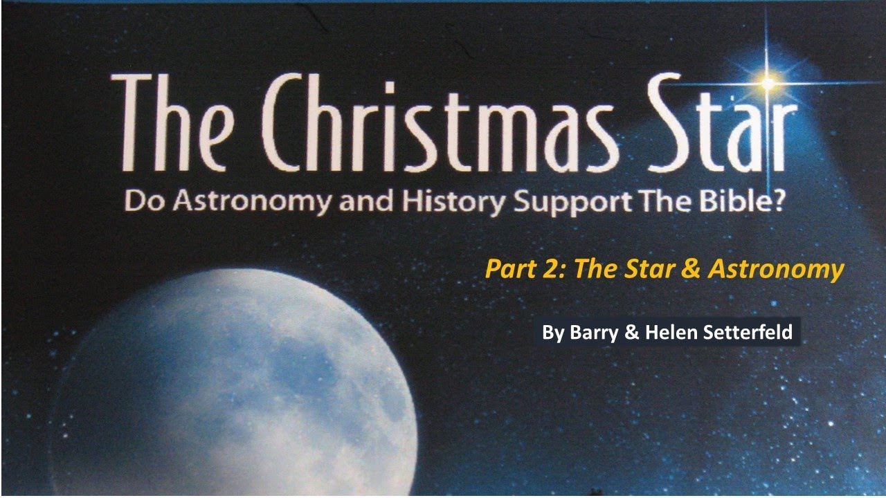 The Christmas Star PART 2: The Star and Astronomy - Barry Setterfield ...