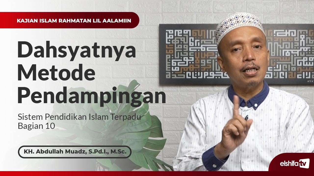 Metode Pendampingan yang Tepat Untuk Pendidikan - Ustadz Abdullah Muadz ...