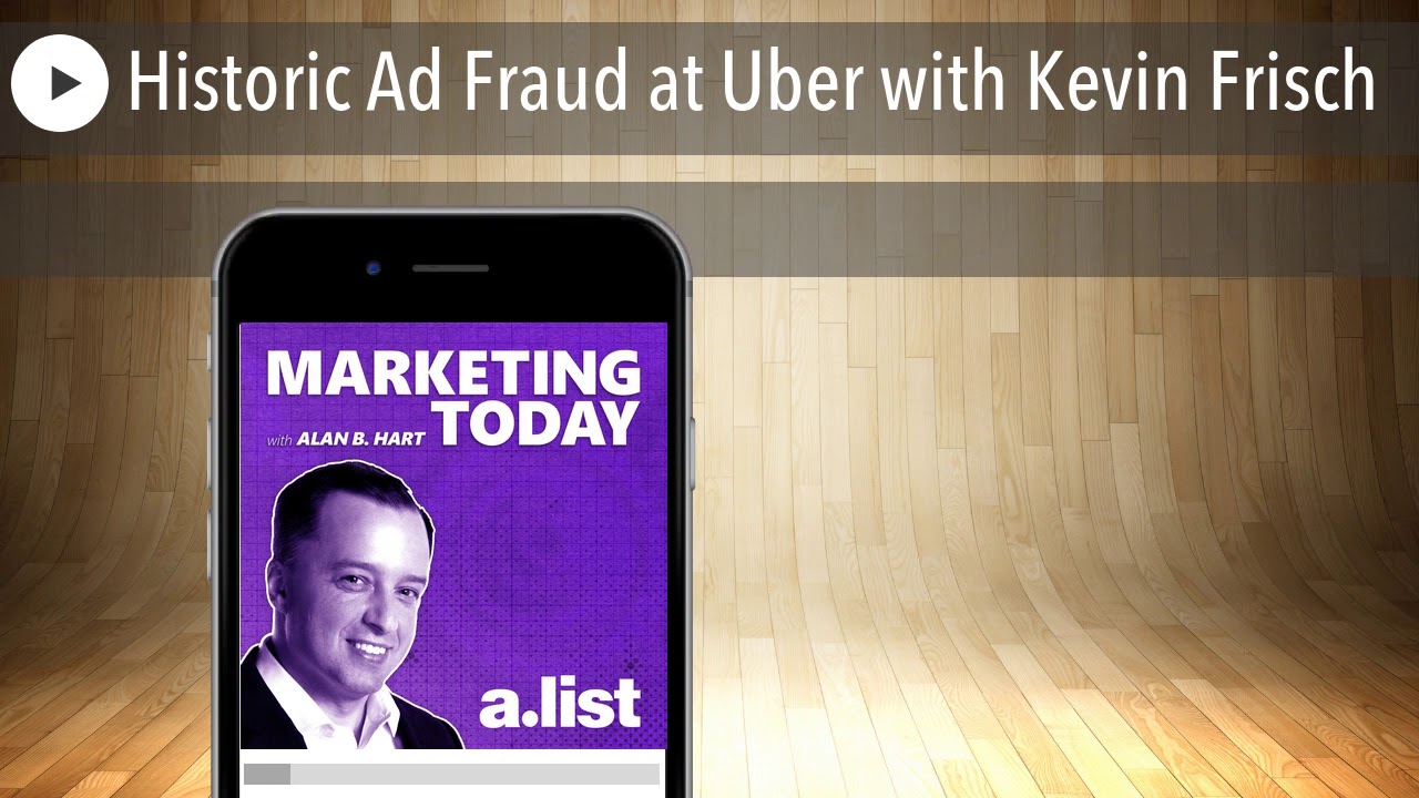 Historic Ad Fraud at Uber with Kevin Frisch - YouTube