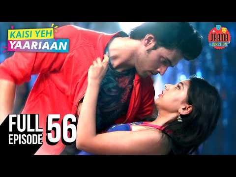 Full Episode | Ep 56 | Kaisi Yeh Yaariaan | Alya's New Game Plan To Use Dhruv