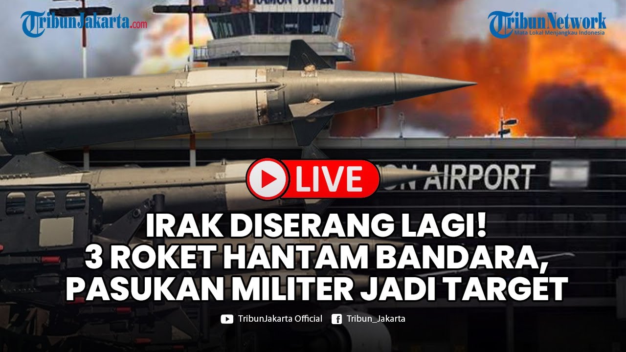 🔴LIVE: Irak Diserang 3 Roket Lagi! Ledakan Dahsyat Guncang Bandara ...