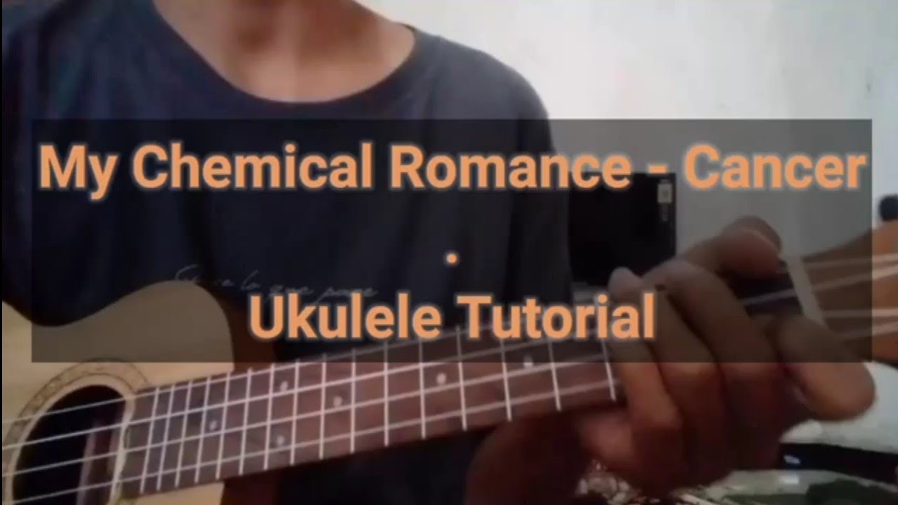Tutorial main ukulele lagu "Cancer" dari My Chemical Romance | Chord ...