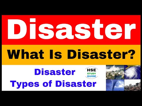 What Is Disaster | Types of Disaster | HSE STUDY GUIDE