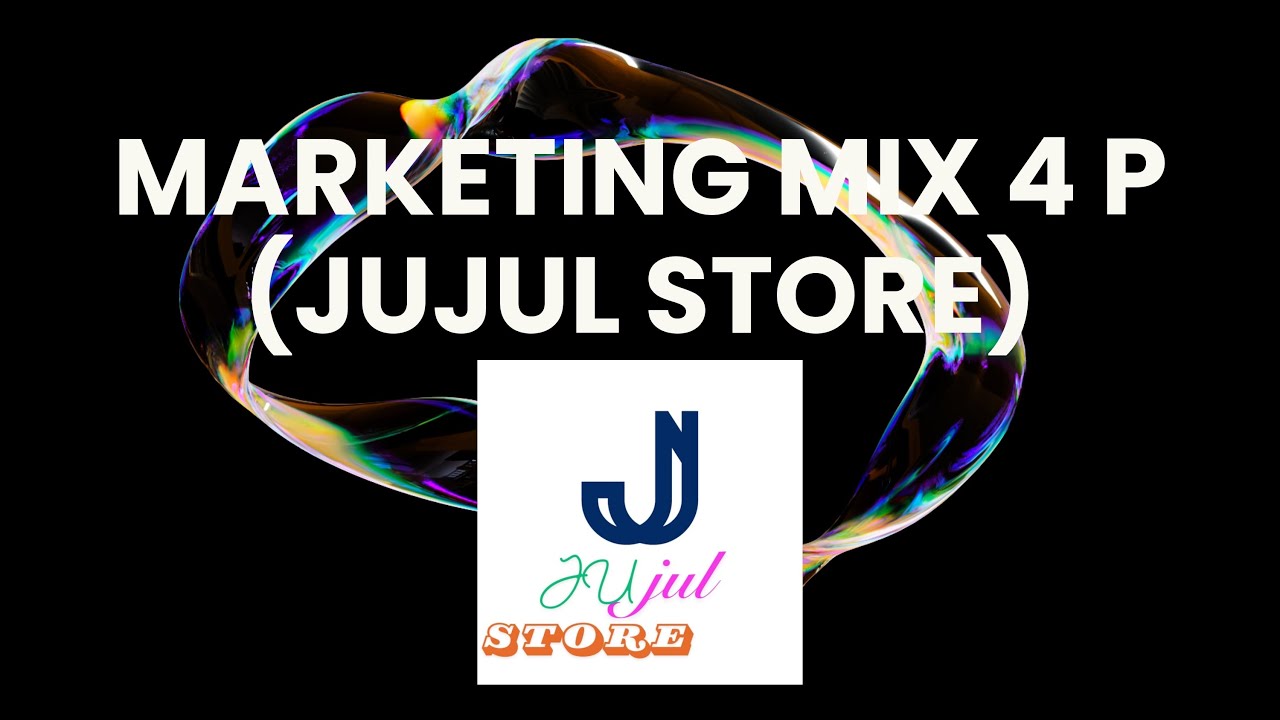 Marketing Mix 4 P Jujul Store - YouTube