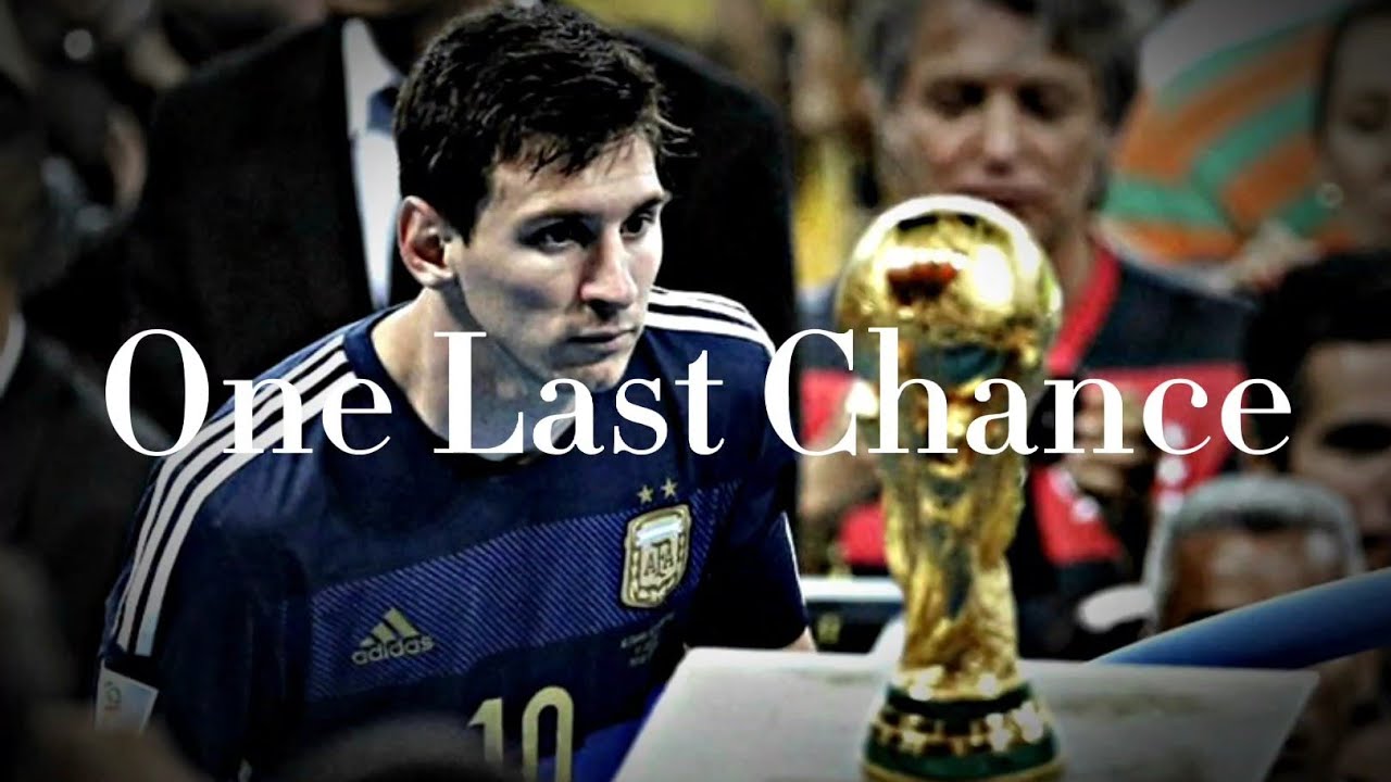 One Last Chance - Lionel Messi (World cup 2022) - YouTube
