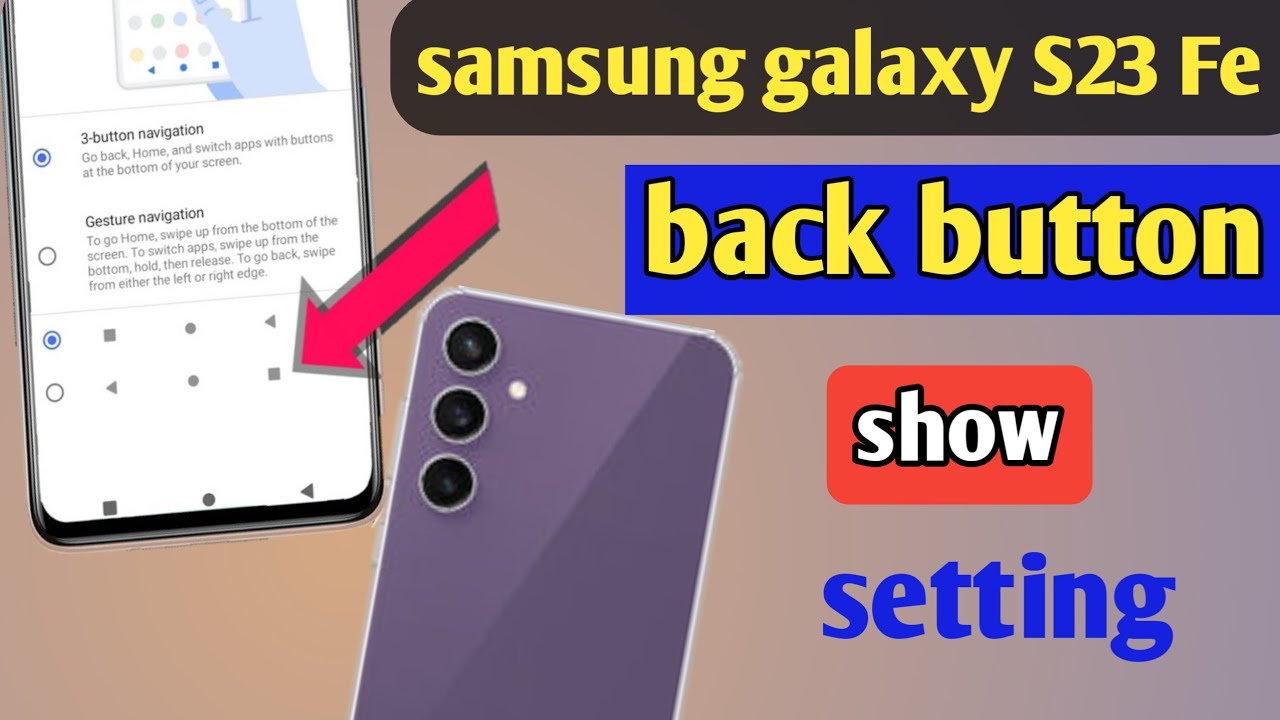 samsung galaxy S23 Fe back button show setting/samsung mobile me back ...
