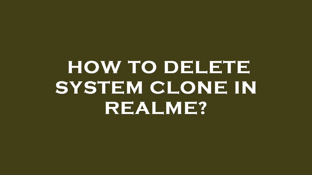 How to delete system clone in realme? - YouTube