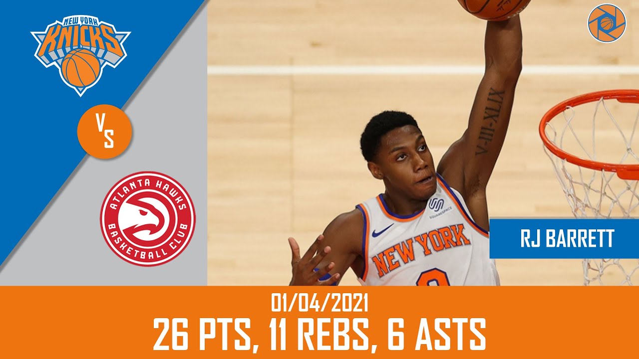 RJ Barrett's Full Game Highlights: 26 PTS, 11 REBS, 6 ASTS vs Hawks ...