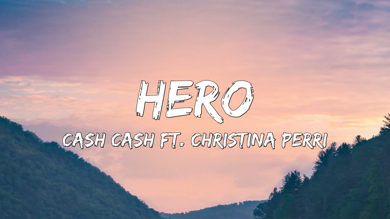 [Lyrics] Hero - Cash Cash feat. Christina Perri. - YouTube