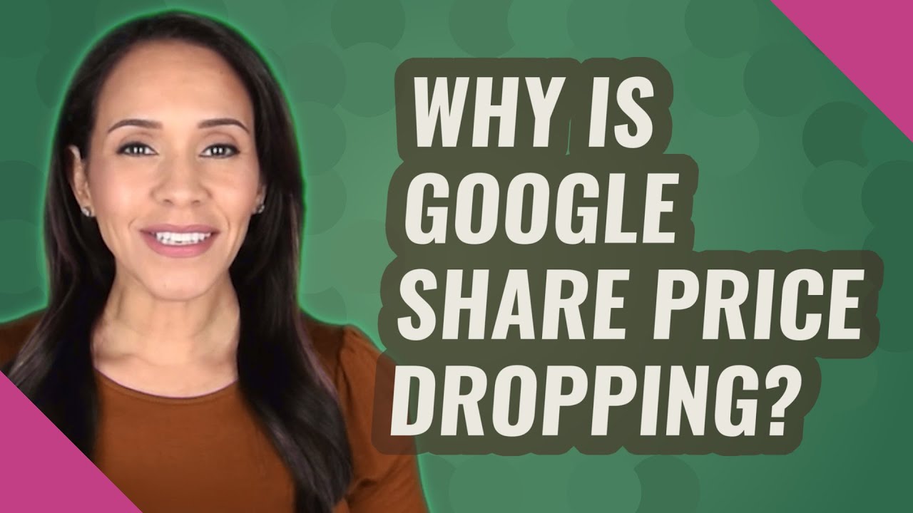 Why is Google share price dropping? - YouTube
