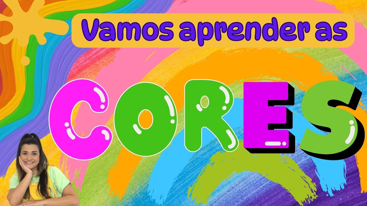 VAMOS APRENDER AS CORES / AS CORES PARA CRIANÇAS / ALFABETIZAÇÃO - YouTube