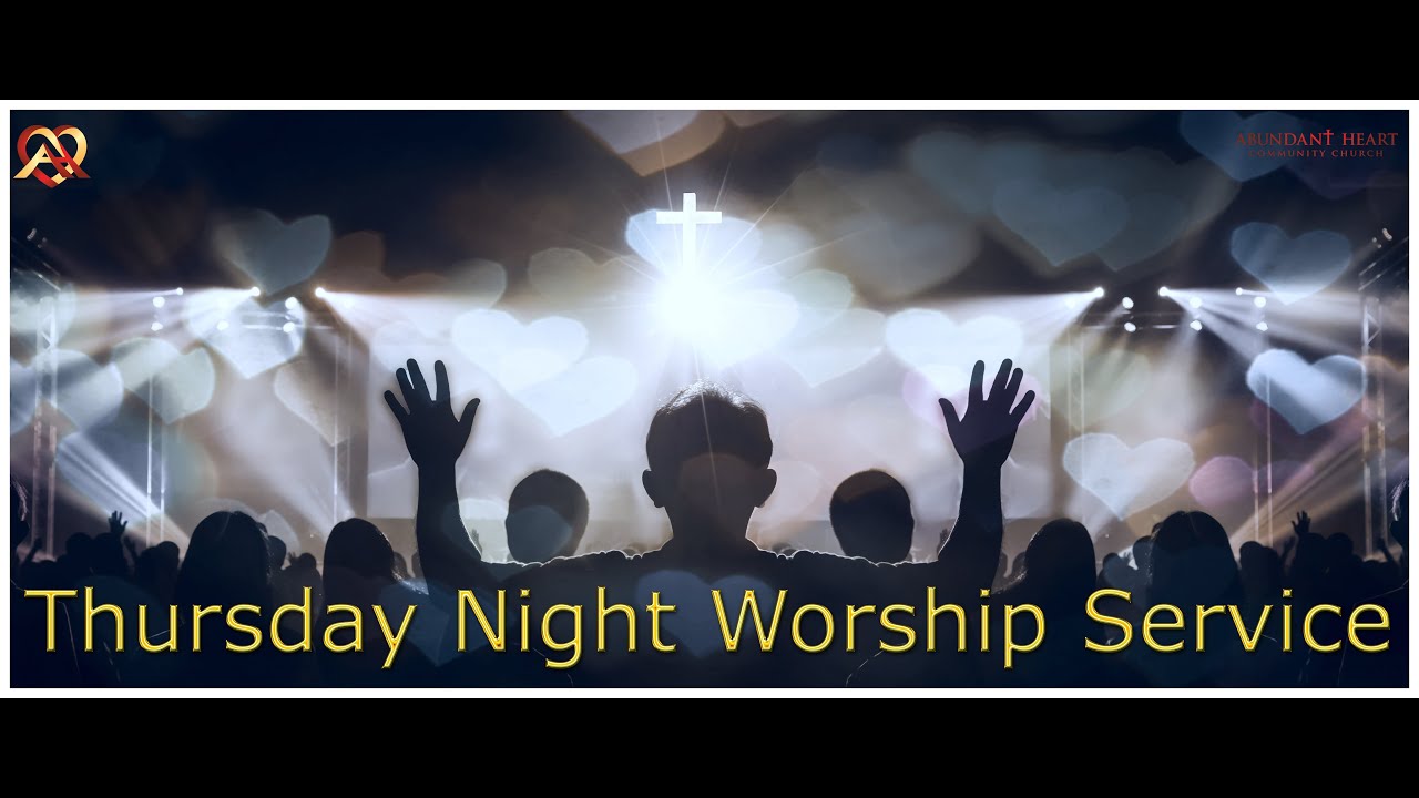 Thursday Night Worship Service - YouTube