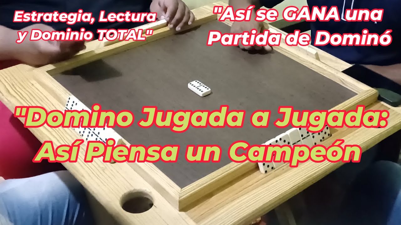 "Domino Jugada a Jugada: Así Piensa un Campeón | Partida ÉPICA ...