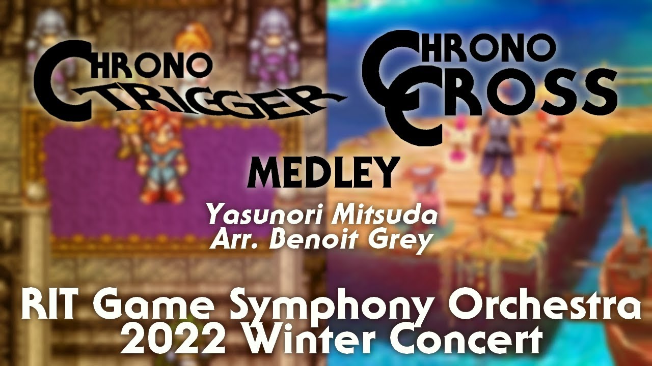[RITGSO] "Chrono Trigger/Chrono Cross Medley" - Chrono Trigger & Chrono ...