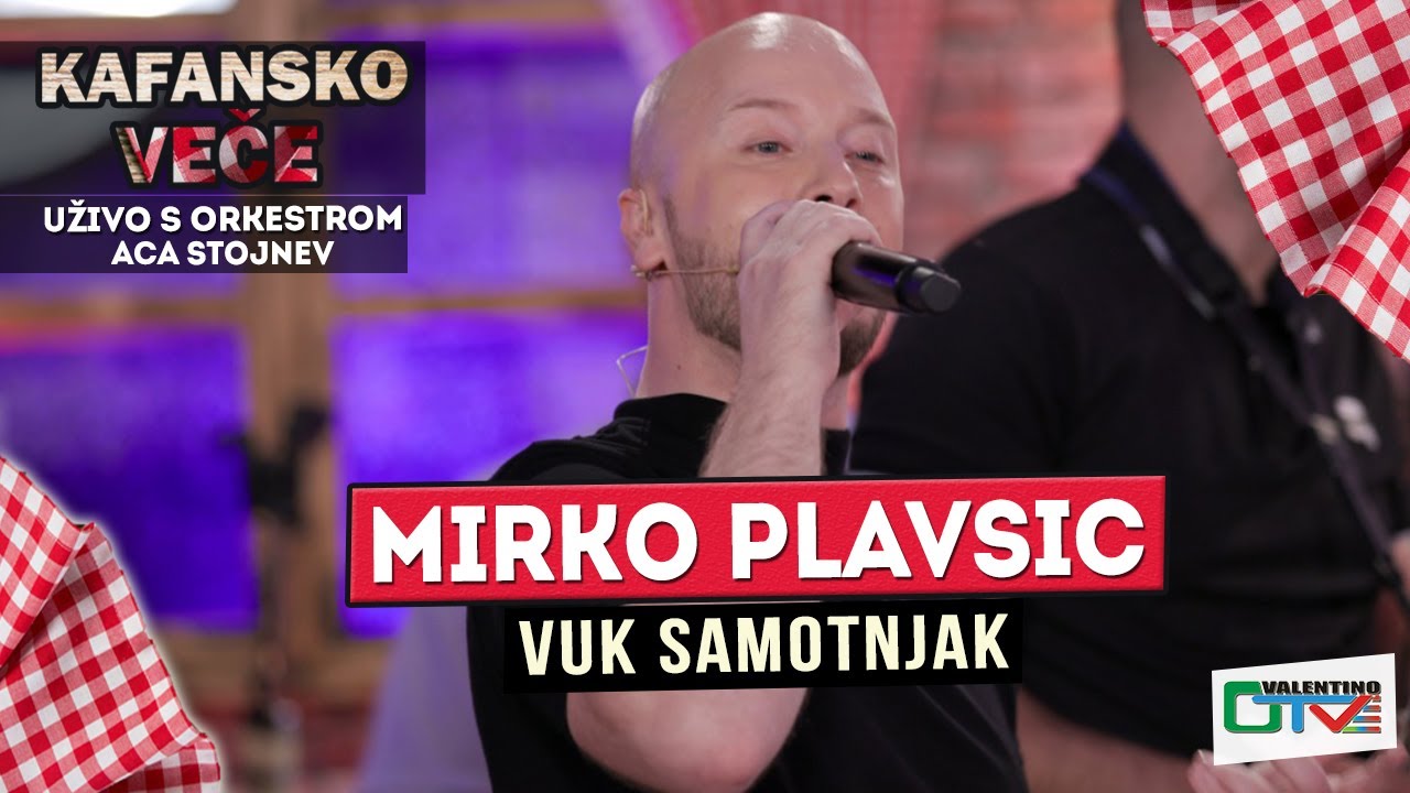 MIRKO PLAVSIC - VUK SAMOTNJAK | UZIVO 2022 | OTV VALENTINO Chords ...