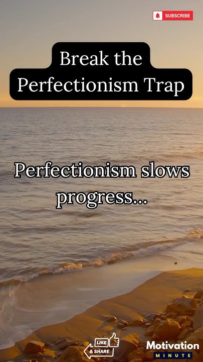 Perfectionism is a Trap. Here’s How to Escape It. - YouTube