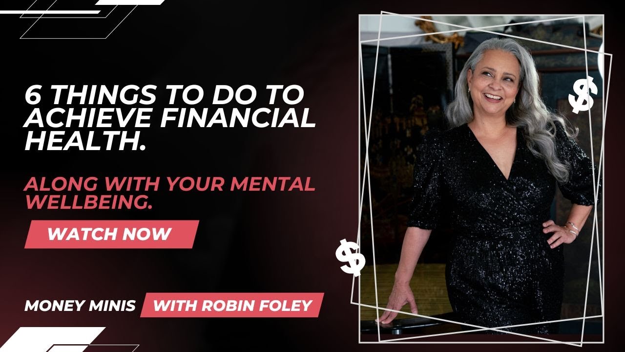 6 Things to Do to Achieve Financial Health | Robin Foley Money Mindset ...