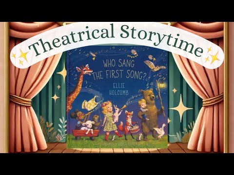 🎶Who Sang the First Song? | Theatrical Storytime | Read-Aloud for Kids ...