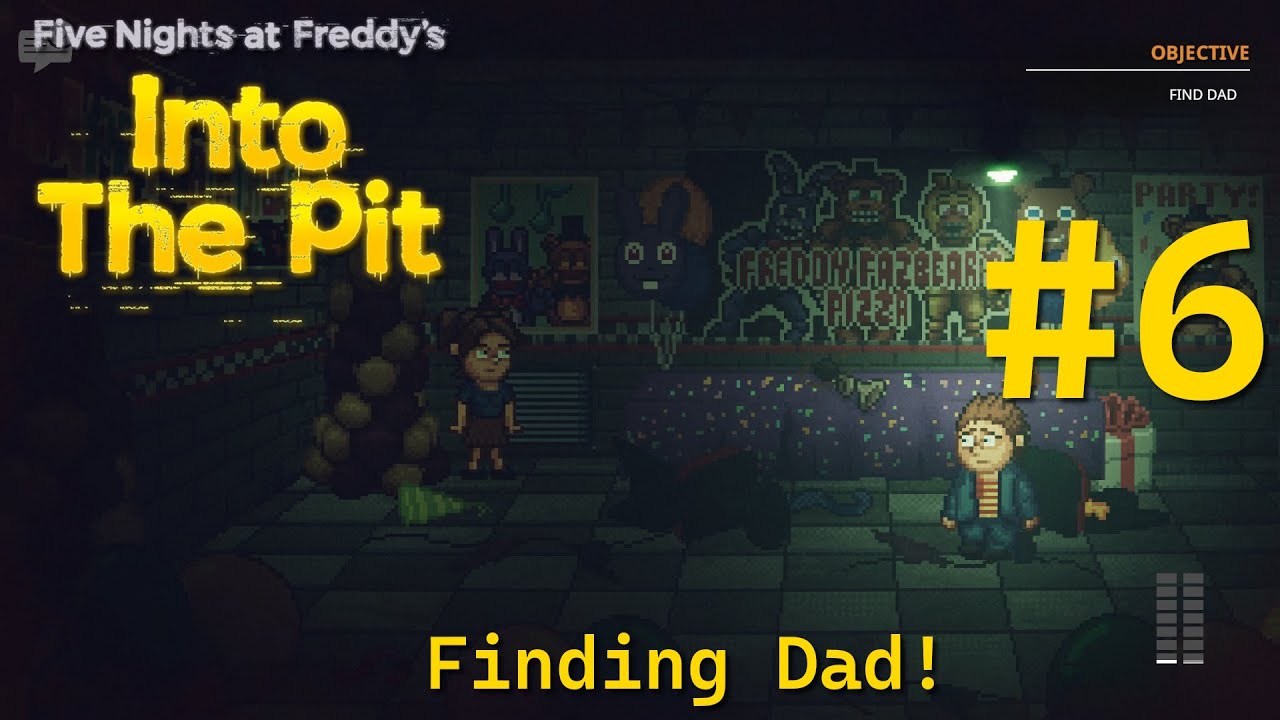 Finding Dad! - FNAF Into the Pit #6 (Finale) - YouTube