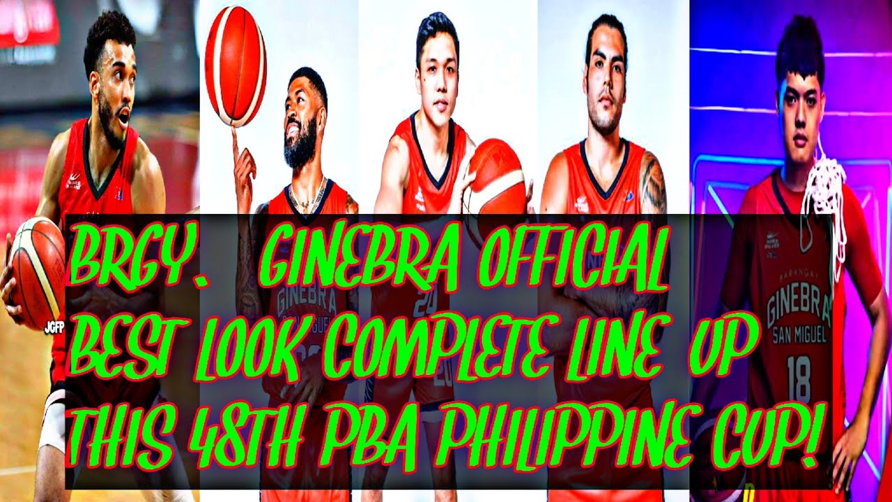 BRGY. GINEBRA OFFICIAL BEST LOOK COMPLETE LINE UP FOR PBA 48TH ...