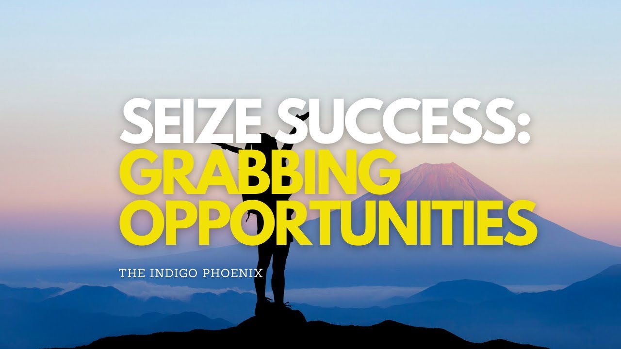 Seize Success: Grabbing Opportunities with Both Hands - YouTube