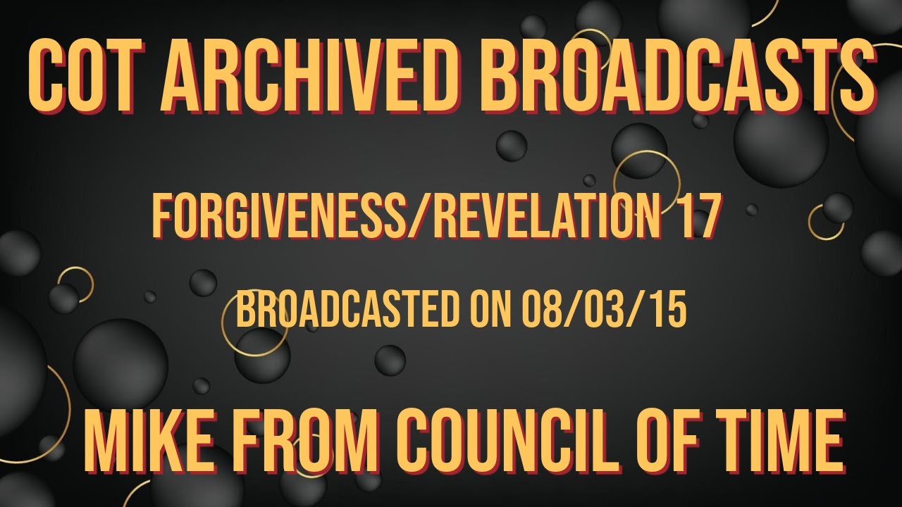 Mike From COT Forgiveness Revelation 17 Study 8:3:15 - YouTube