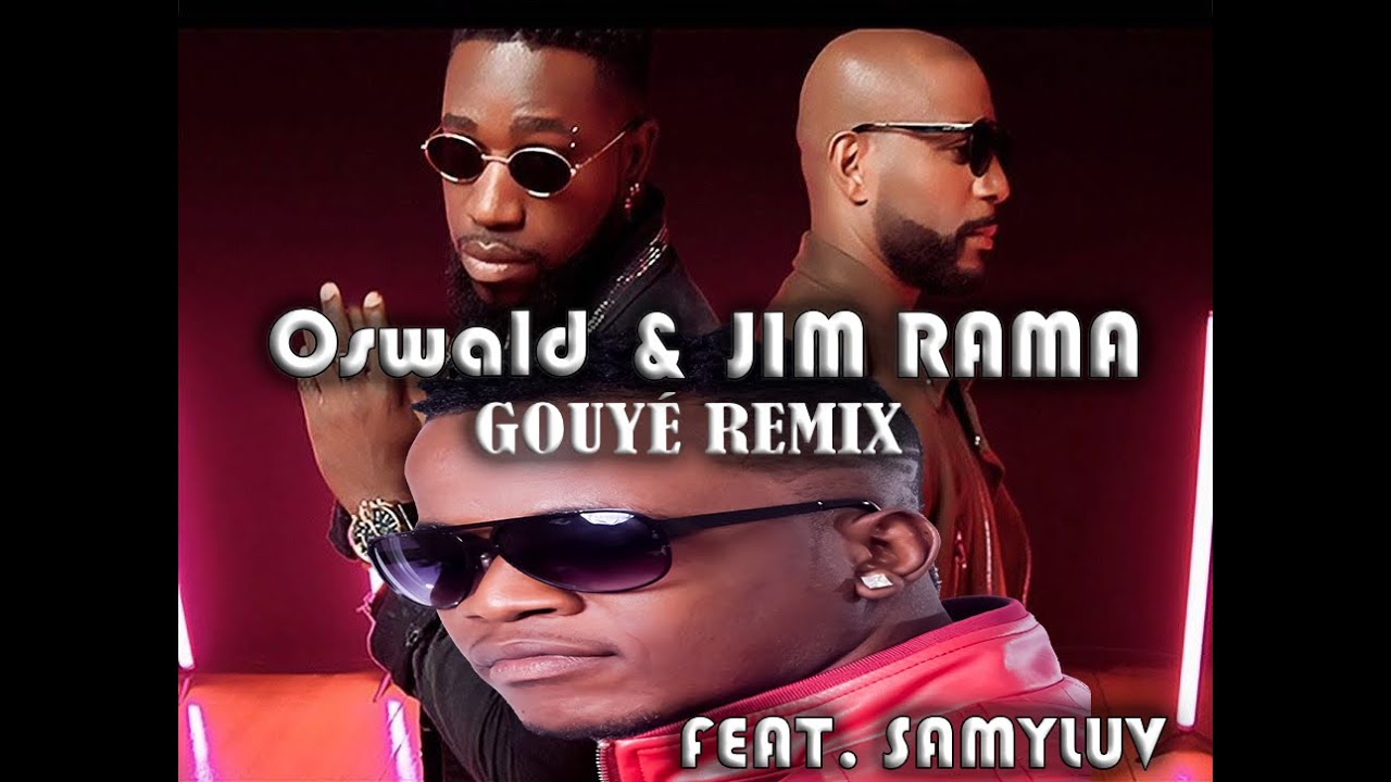 Jim Rama & Oswald - Gouyé Remix (Feat. SamyLuv DA'GROOV) (2020) - YouTube