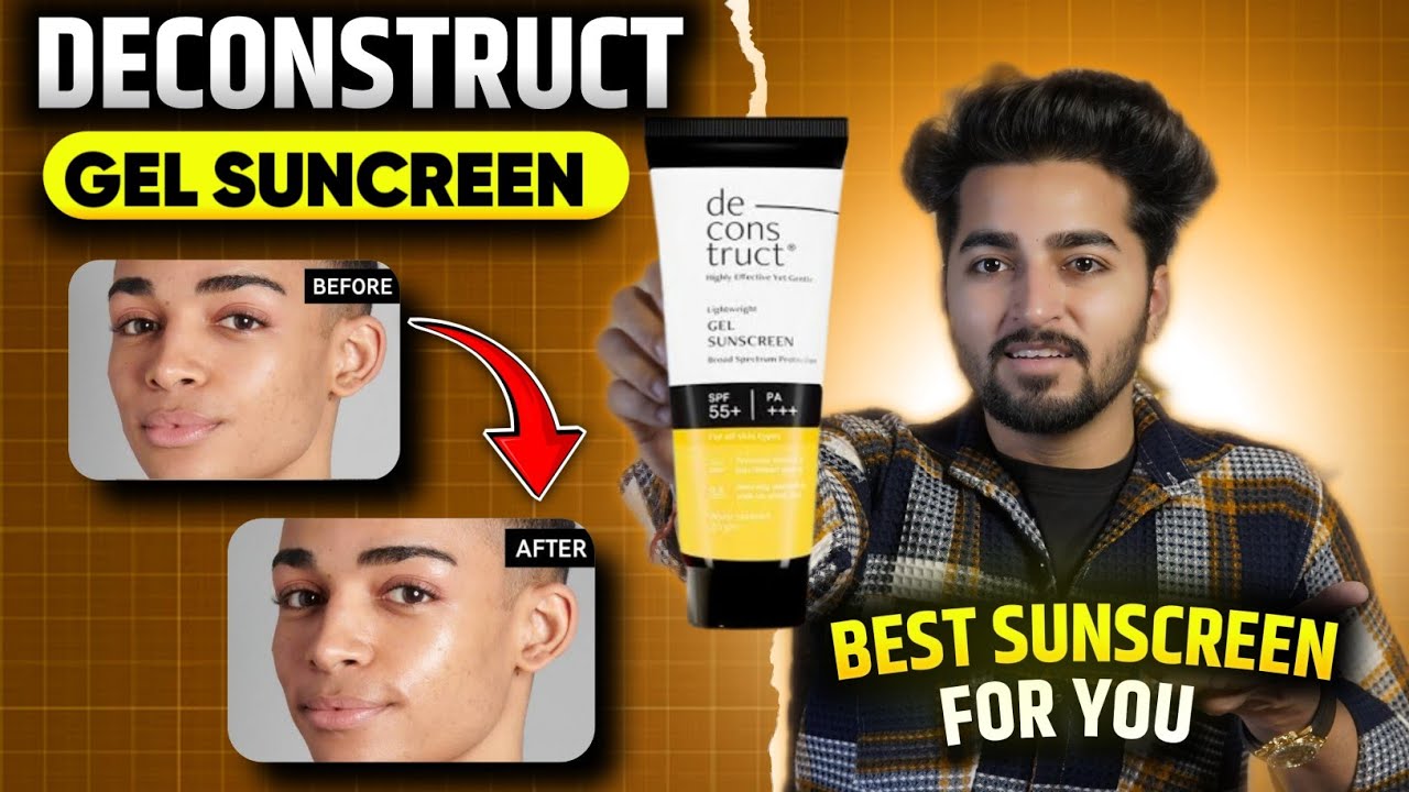 Deconstruct Sunscreen Review | Best Sunscreen For All Skin Type? - YouTube