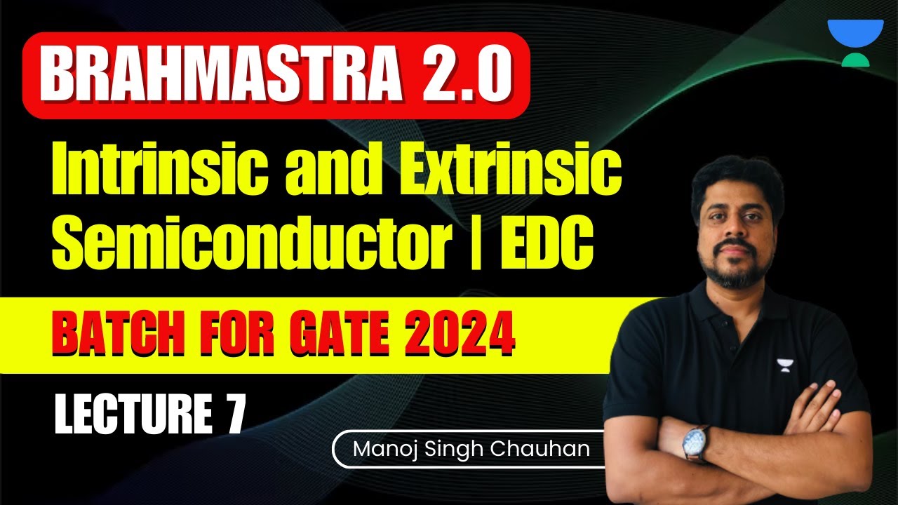 Intrinsic and Extrinsic Semiconductor | EDC | L7 | GATE 2024 | Manoj Singh Chauhan - YouTube