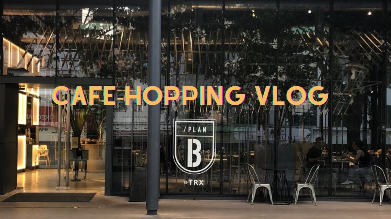 Cafe-hopping vlog di Plan B, TRX. - YouTube